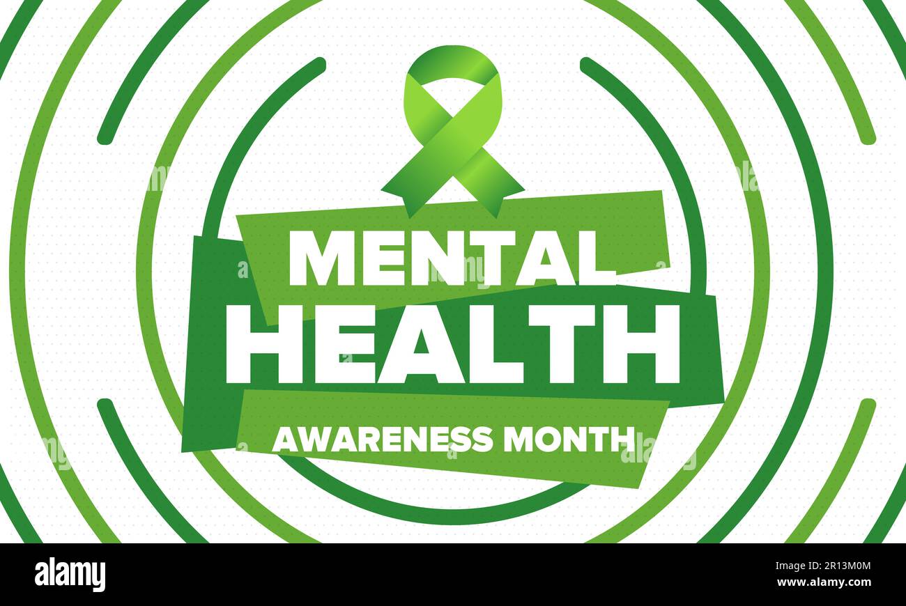 Mental Health Awareness Month in May. Raising awareness of mental ...