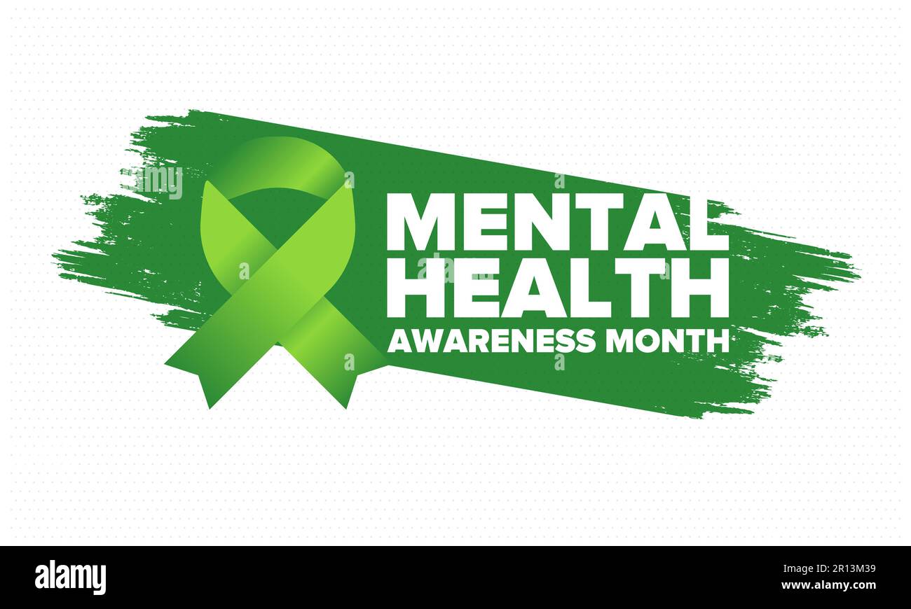 Mental Health Awareness Month in May. Raising awareness of mental ...