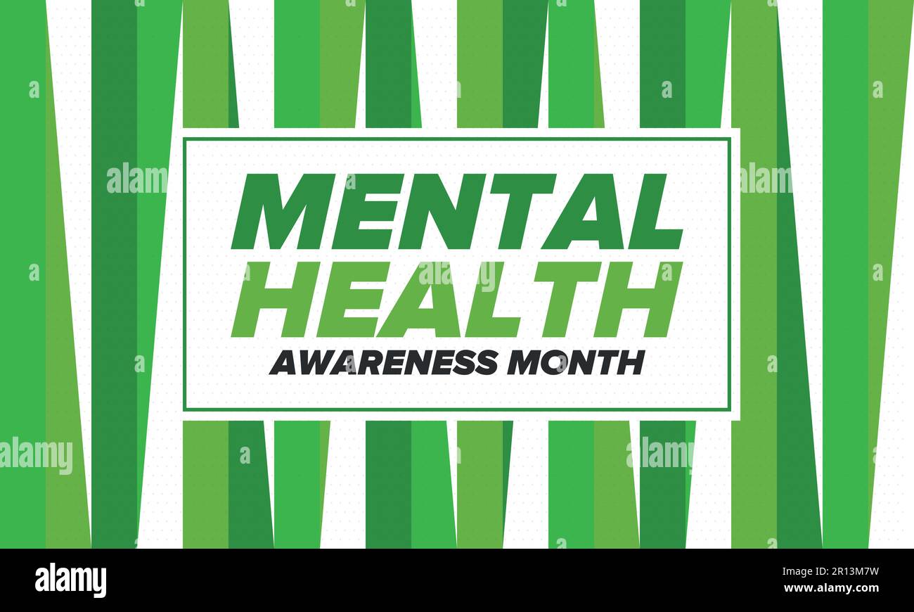 Mental Health Awareness Month in May. Raising awareness of mental ...