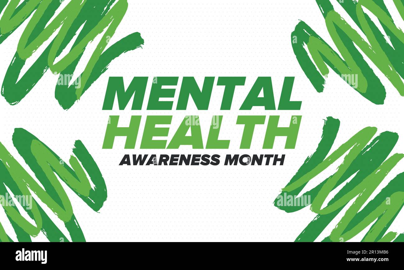 Mental Health Awareness Month in May. Raising awareness of mental ...