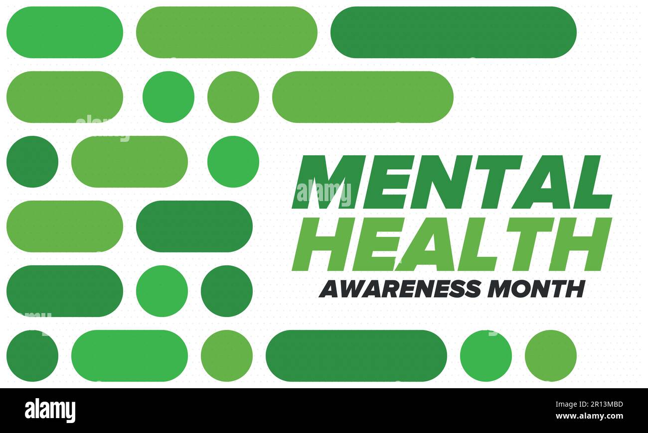 Mental Health Awareness Month in May. Raising awareness of mental ...
