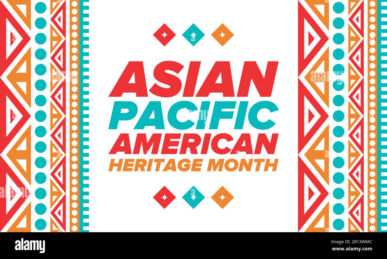 Asian Pacific American Heritage Month in May. It celebrates the history ...