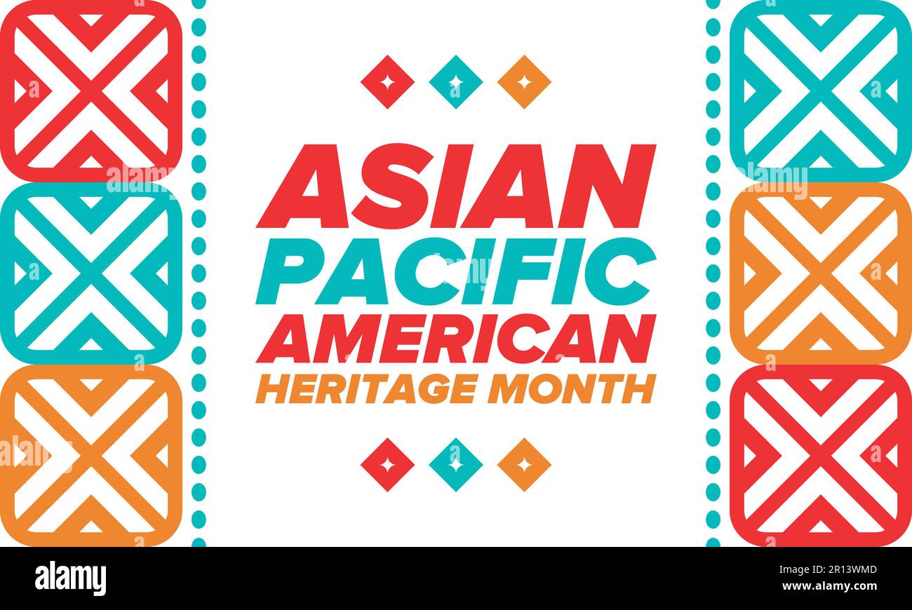 Asian Pacific American Heritage Month in May. It celebrates the history ...