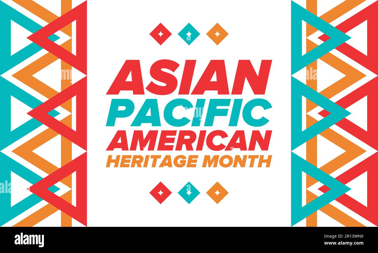 Asian Pacific American Heritage Month in May. It celebrates the history ...