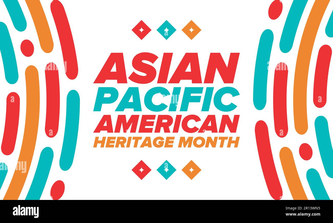 Asian Pacific American Heritage Month in May. It celebrates the history ...