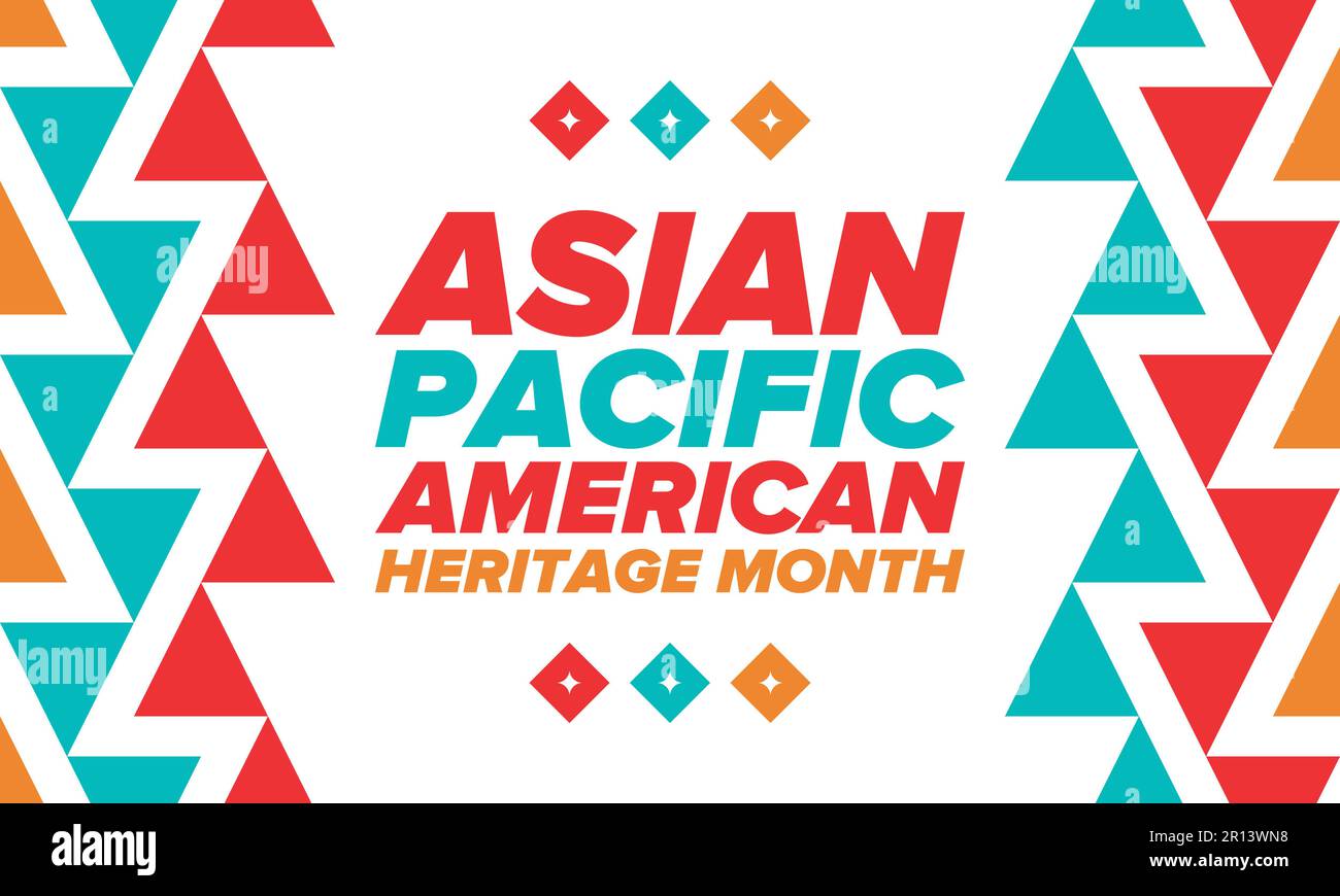 Asian Pacific American Heritage Month in May. It celebrates the history ...