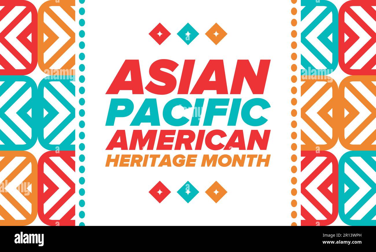 Asian Pacific American Heritage Month in May. It celebrates the history ...