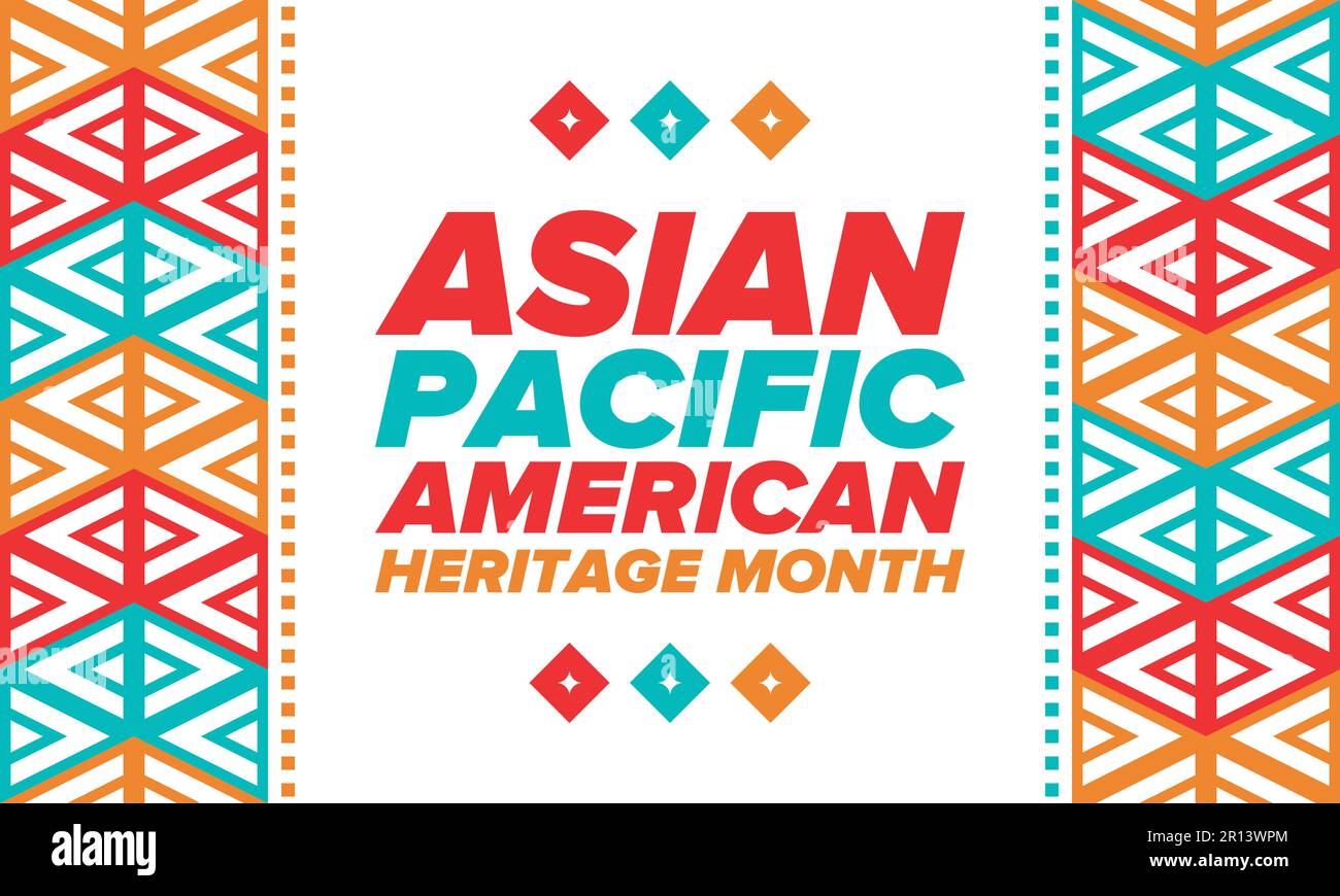 Asian Pacific American Heritage Month in May. It celebrates the history ...