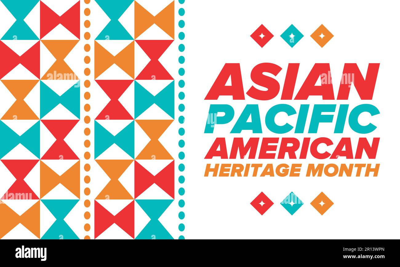 Asian Pacific American Heritage Month in May. It celebrates the history ...