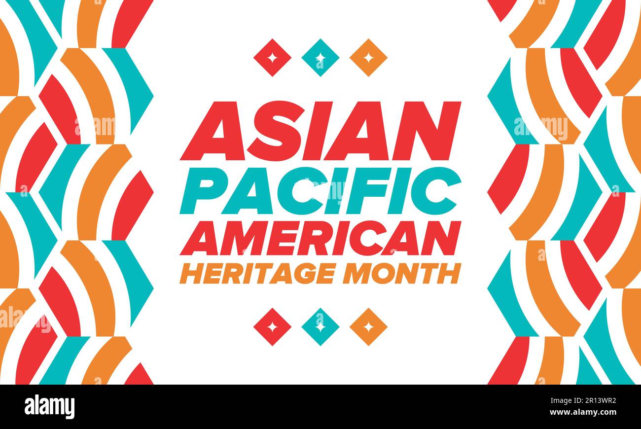 Asian Pacific American Heritage Month in May. It celebrates the history ...