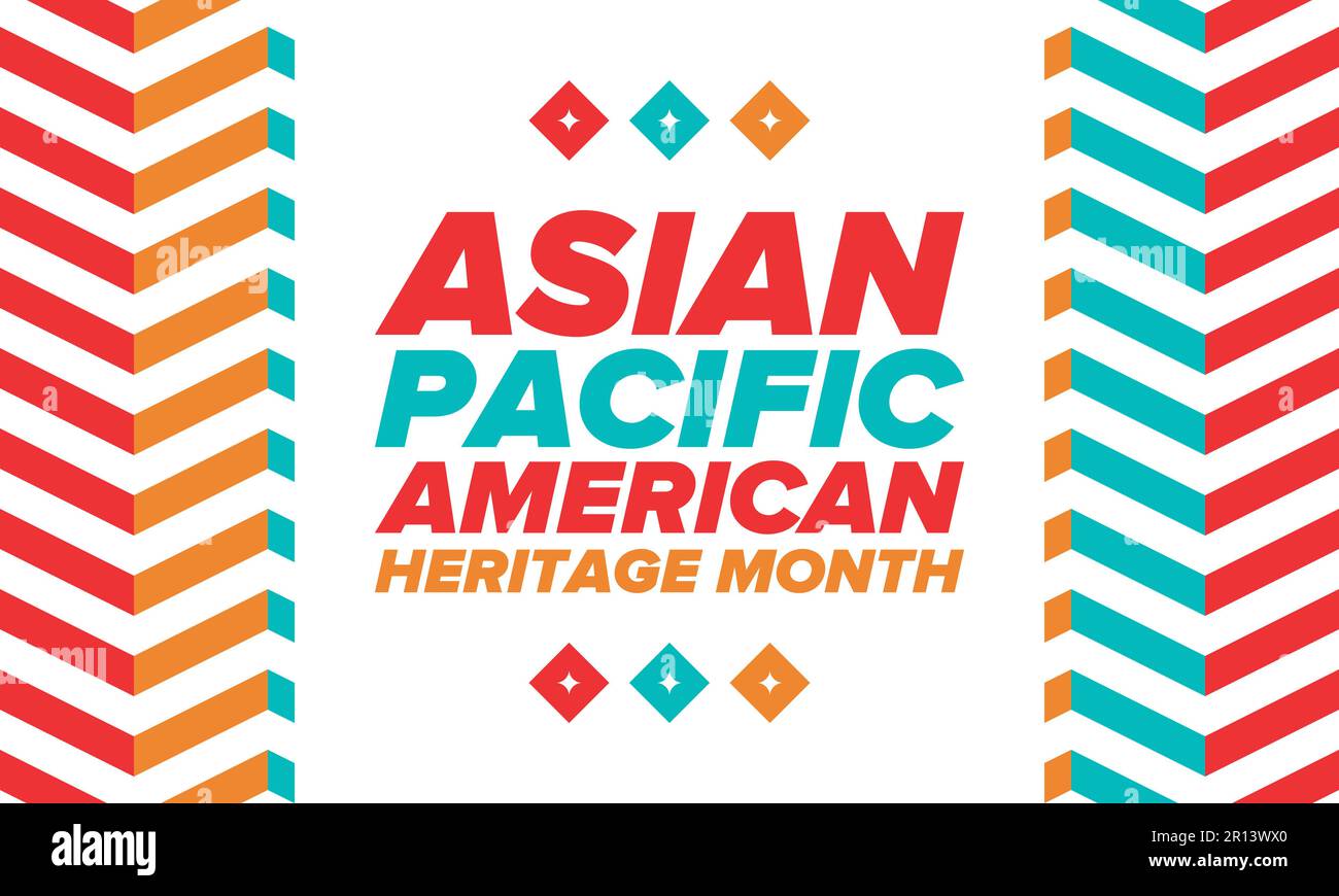 Asian Pacific American Heritage Month in May. It celebrates the history ...