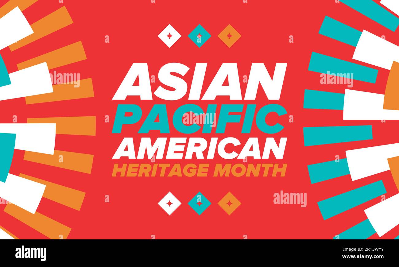 Asian Pacific American Heritage Month in May. It celebrates the history ...