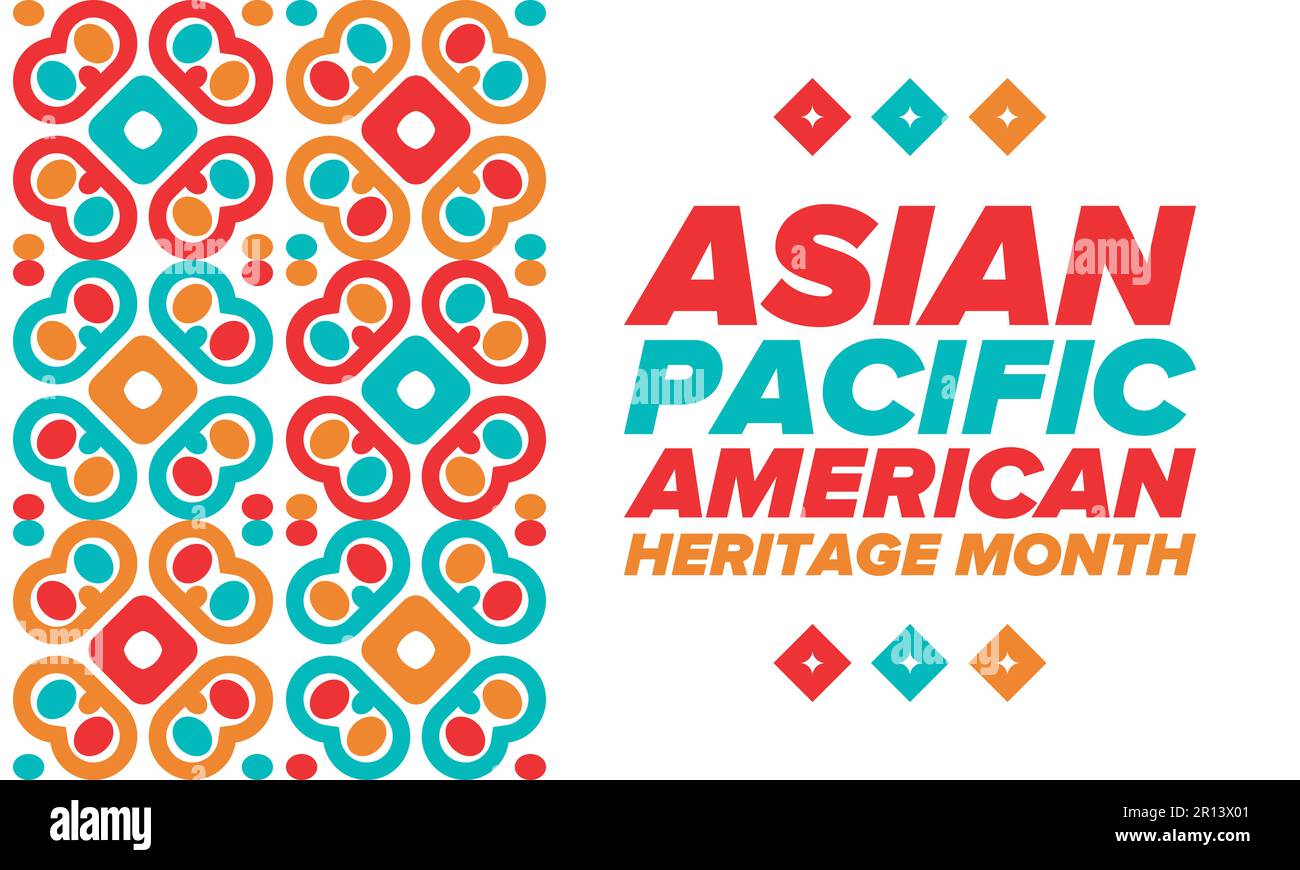 Asian Pacific American Heritage Month in May. It celebrates the history ...