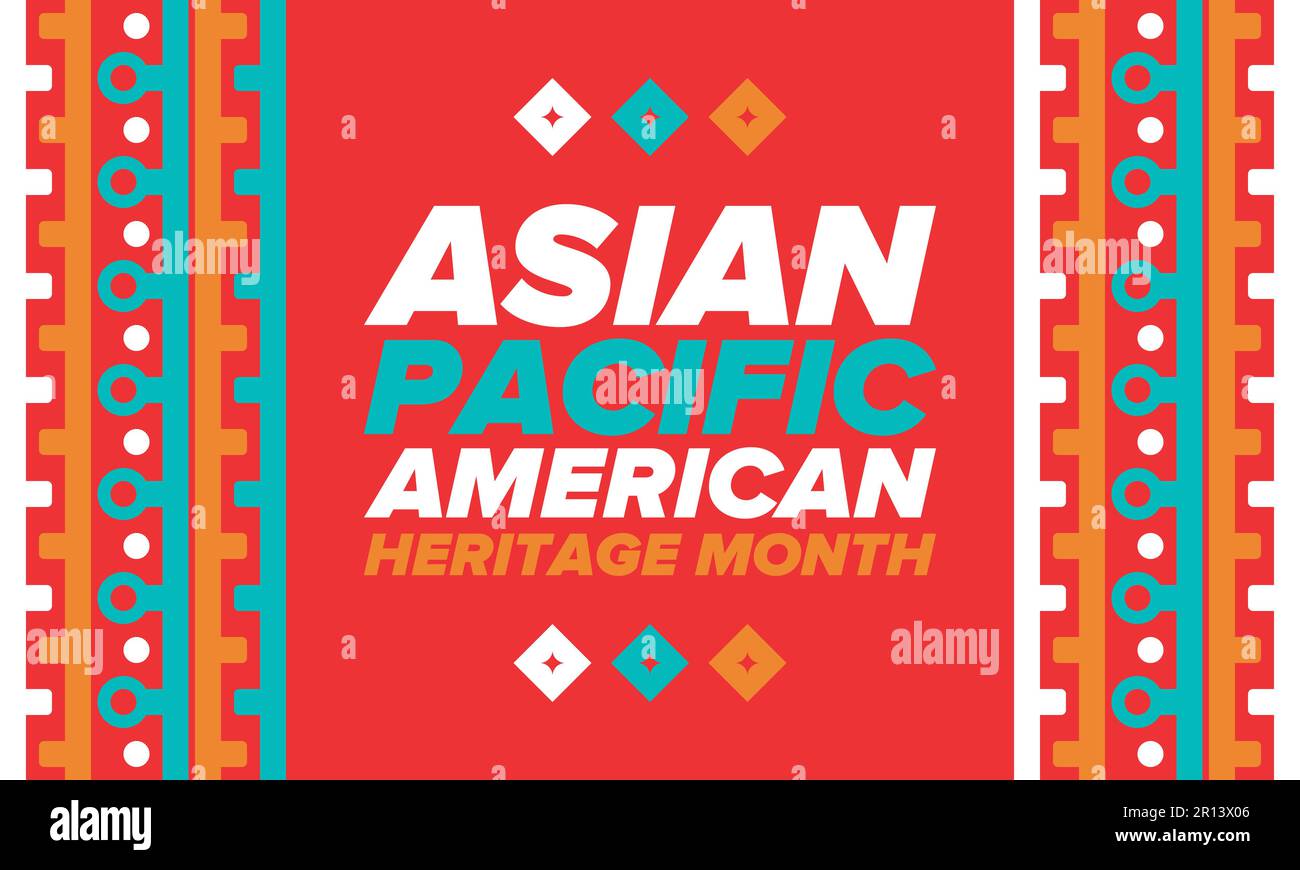 Asian Pacific American Heritage Month in May. It celebrates the history ...