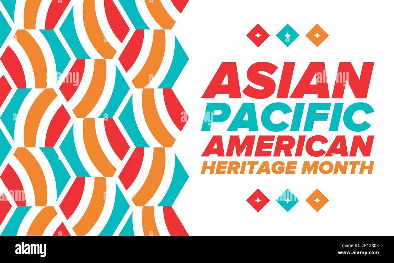 Asian Pacific American Heritage Month in May. It celebrates the history ...