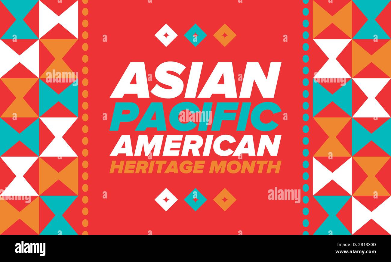 Asian Pacific American Heritage Month in May. It celebrates the history ...