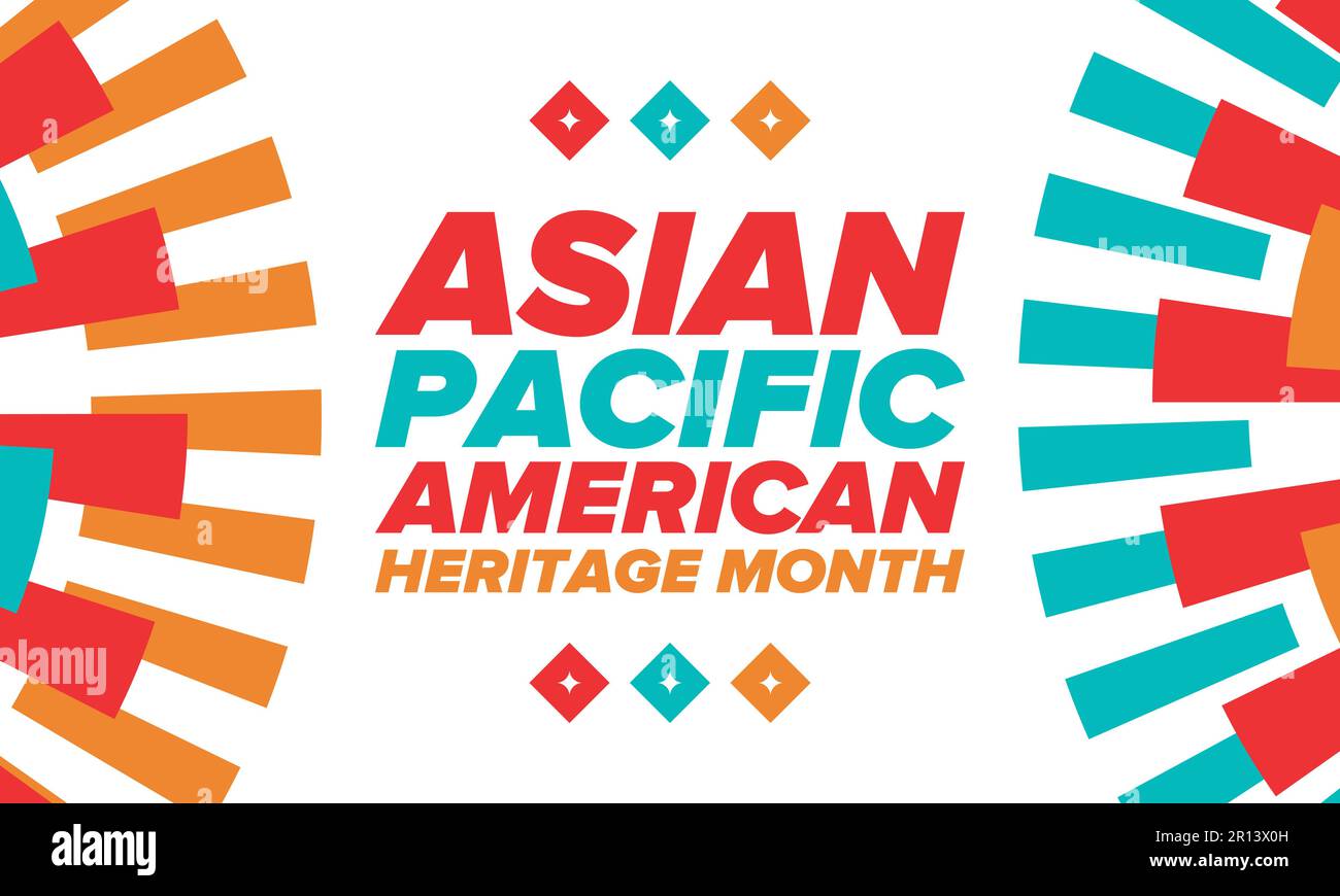 Asian Pacific American Heritage Month in May. It celebrates the history ...