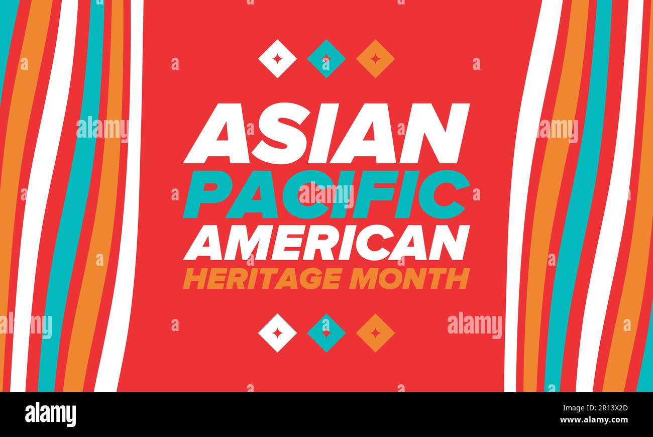 Asian Pacific American Heritage Month in May. It celebrates the history ...
