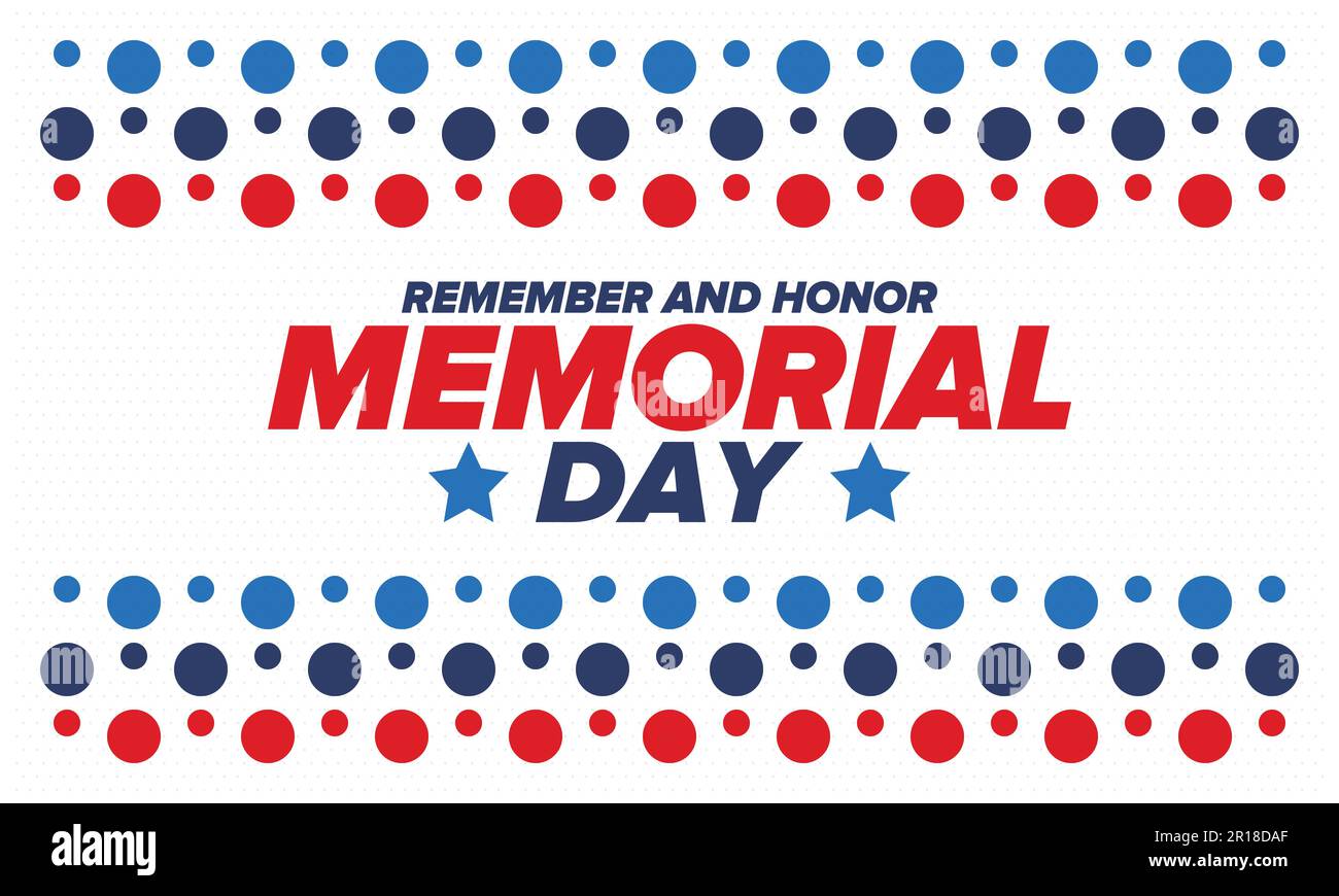 Memorial Day in United States. Remember and Honor. Federal holiday for ...
