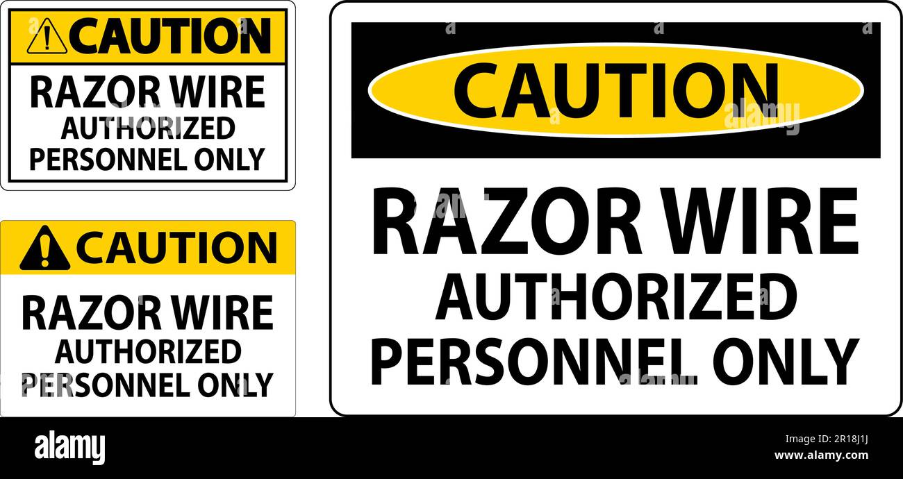 Caution Sign Razor Wire, Authorized Personnel Only Stock Vector Image ...