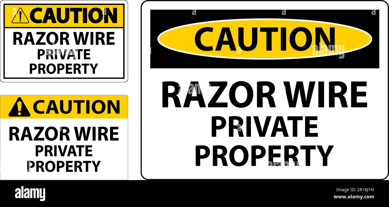 Caution Sign Razor Wire, Private Property Sign Stock Vector Image & Art ...
