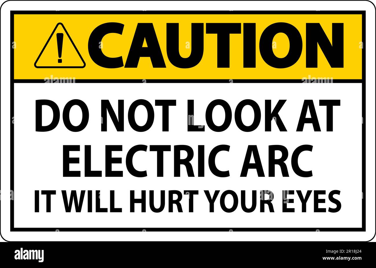 Caution Sign Do Not Look At The Electric Arc It Will Hurt Your Eyes ...
