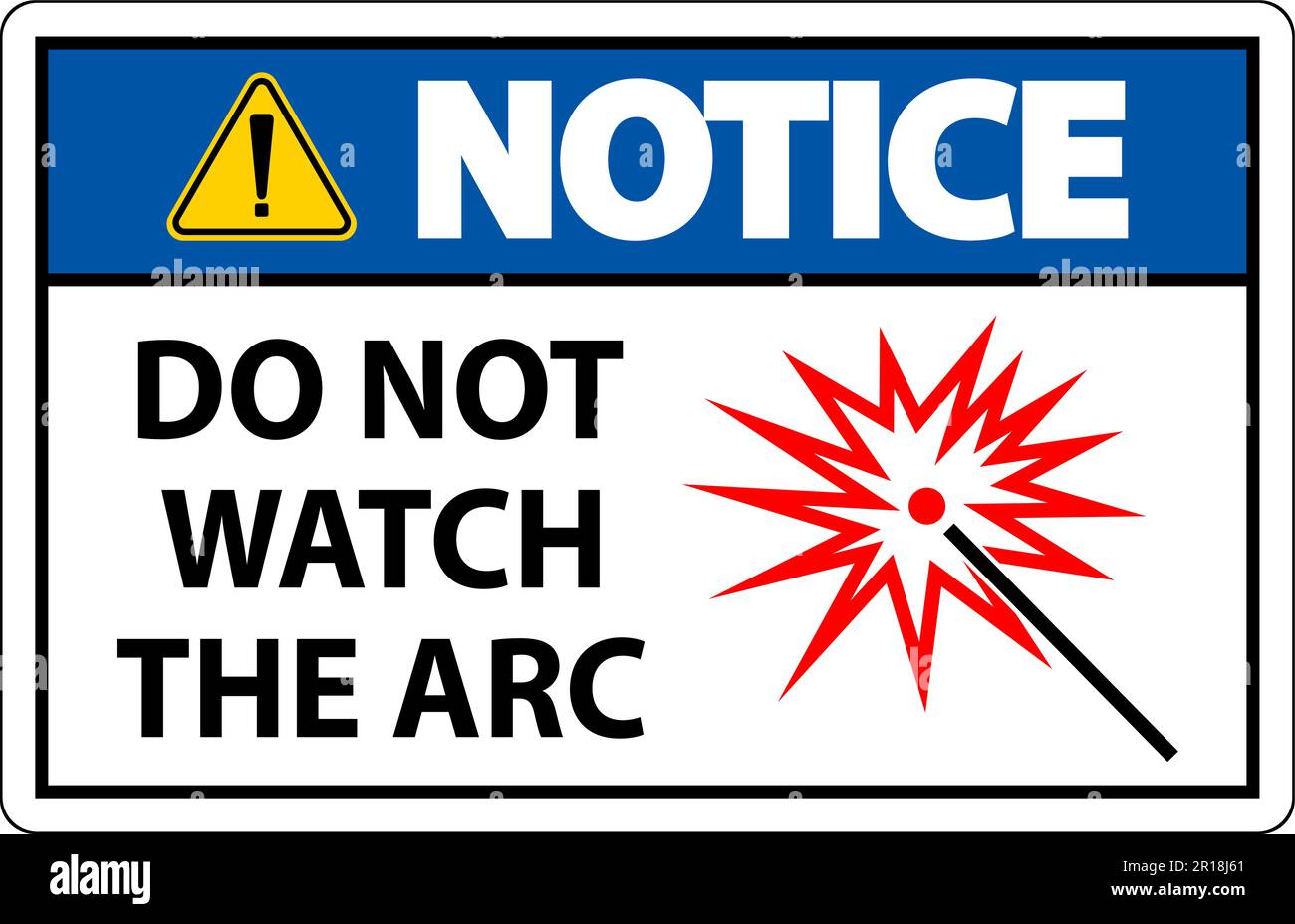 Notice Sign Do Not Watch The Arc Symbol Stock Vector Image & Art - Alamy