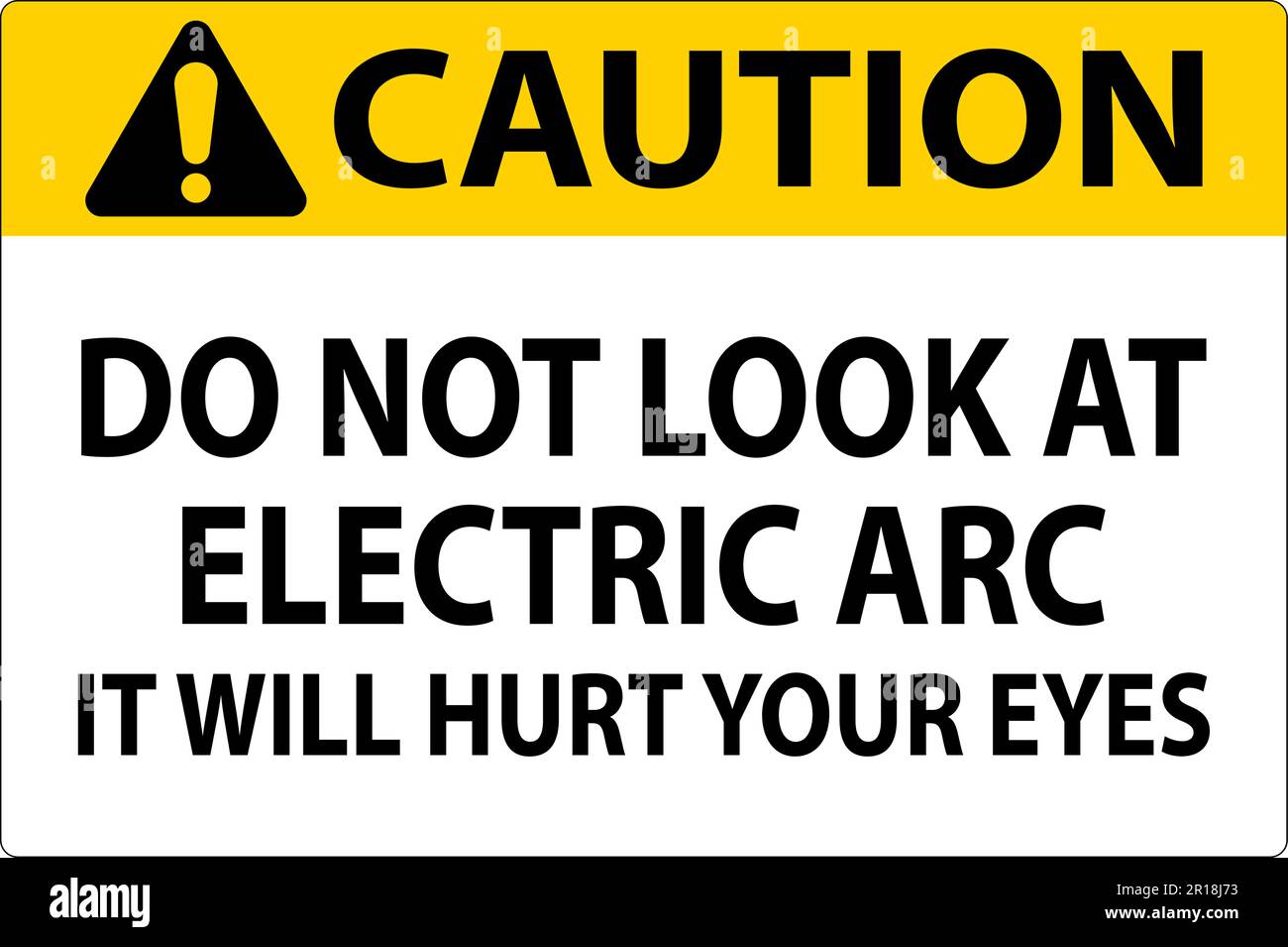 Caution Sign Do Not Look At The Electric Arc It Will Hurt Your Eyes ...