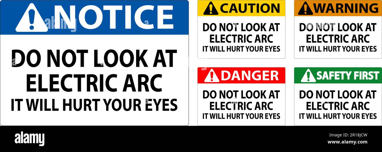 Danger Sign Do Not Look At The Electric Arc It Will Hurt Your Eyes ...