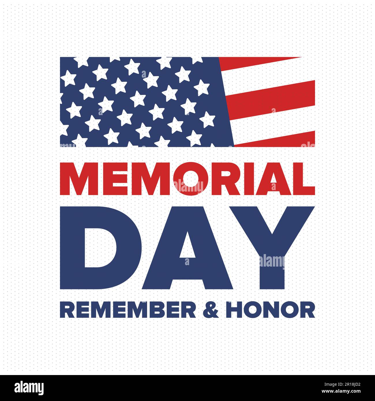 Memorial Day in United States. Remember and Honor. Federal holiday for ...