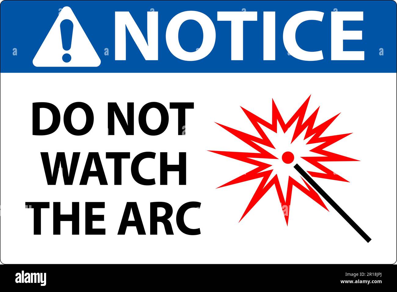 Notice Sign Do Not Watch The Arc Symbol Stock Vector Image & Art - Alamy