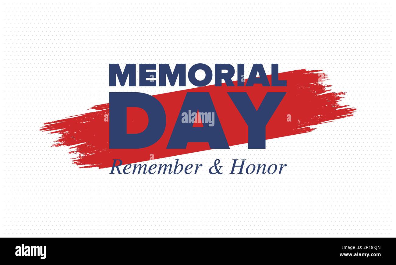 Memorial Day in United States. Remember and Honor. Federal holiday for ...