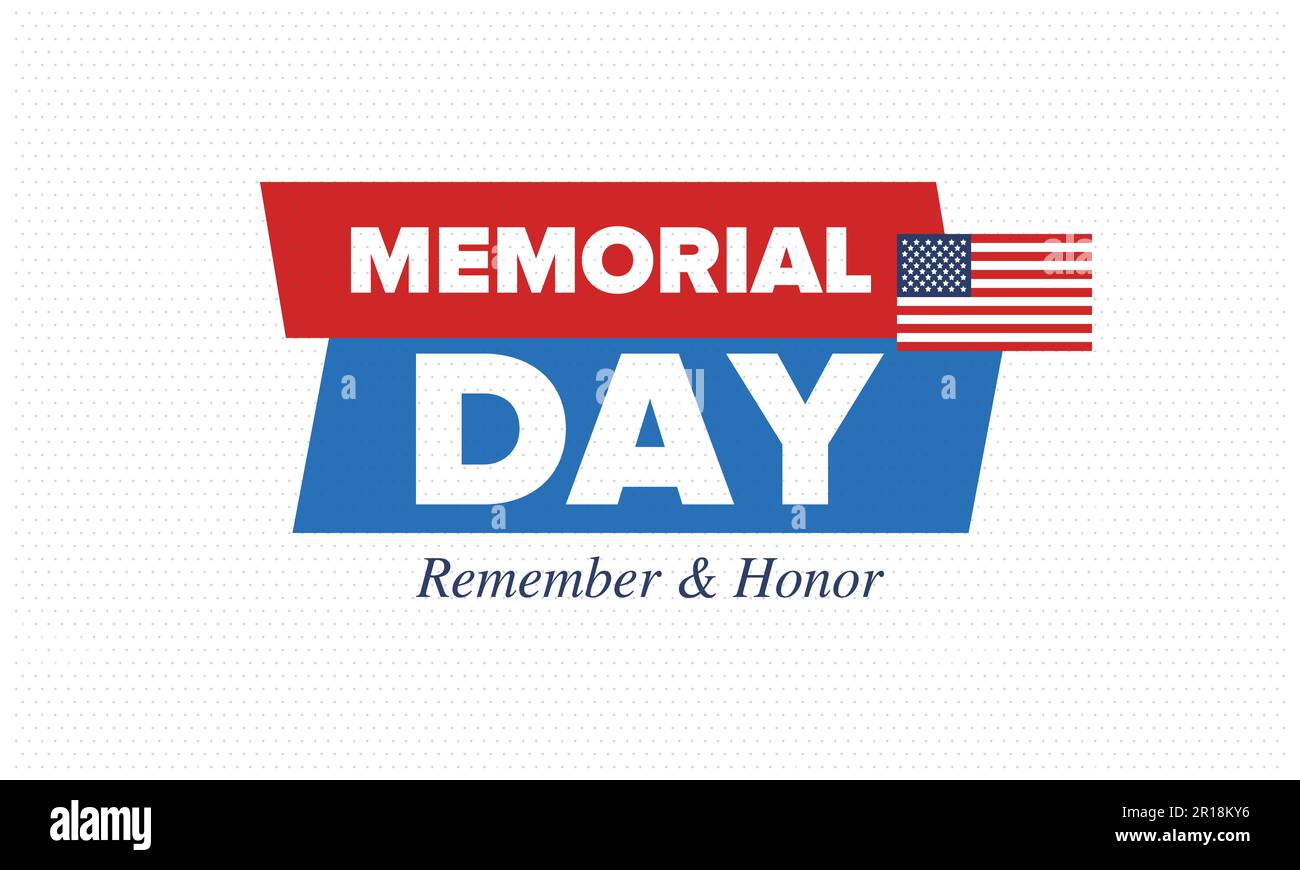 Memorial Day in United States. Remember and Honor. Federal holiday for ...