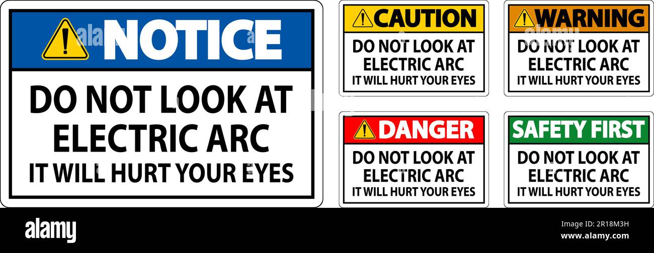 Danger Sign Do Not Look At The Electric Arc It Will Hurt Your Eyes ...