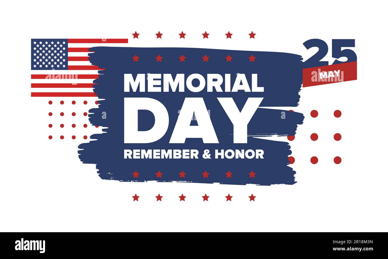 Memorial Day in United States. Remember and Honor. Federal holiday for ...