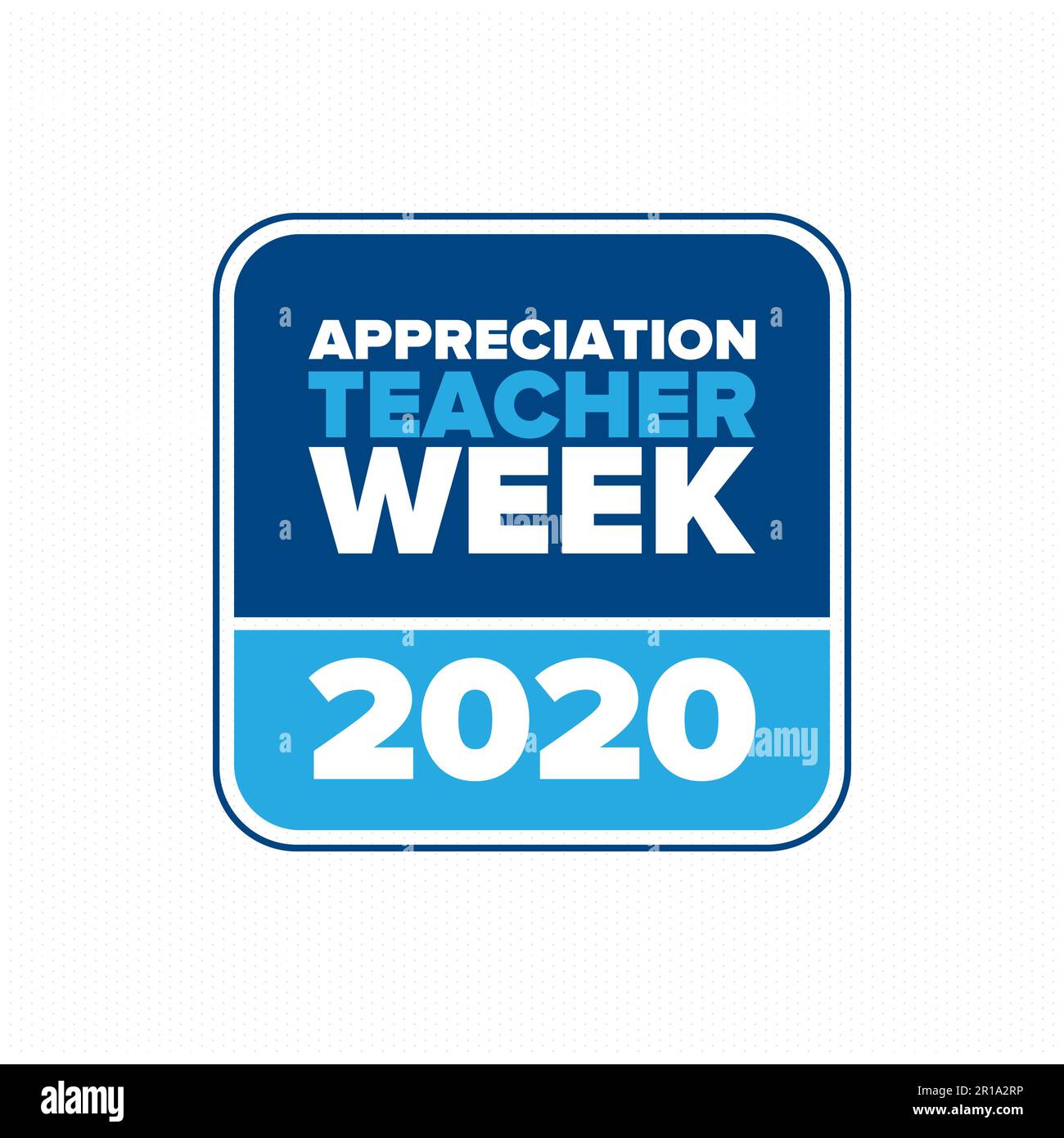 Teacher Appreciation Week in United States. Celebrated in May. In ...