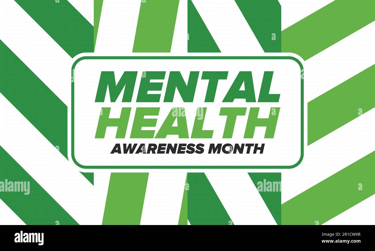 Mental Health Awareness Month in May. Raising awareness of mental ...