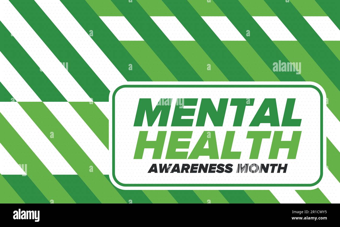 Mental Health Awareness Month in May. Raising awareness of mental ...