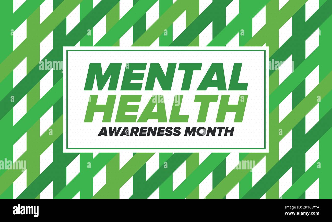 Mental Health Awareness Month in May. Raising awareness of mental ...