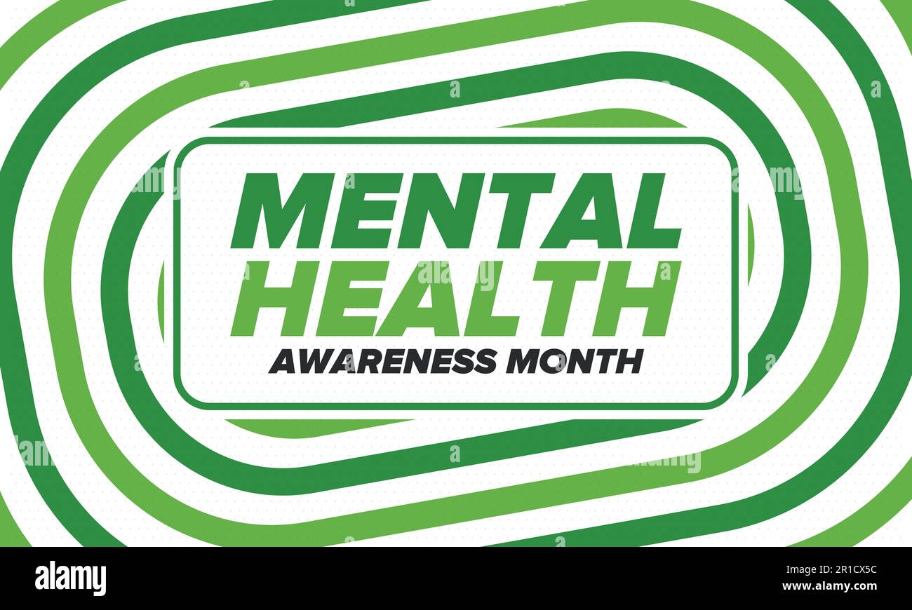 Mental Health Awareness Month in May. Raising awareness of mental ...