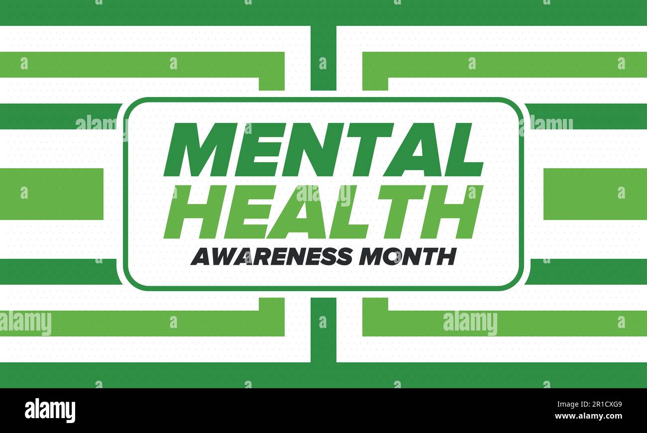 Mental Health Awareness Month in May. Raising awareness of mental ...