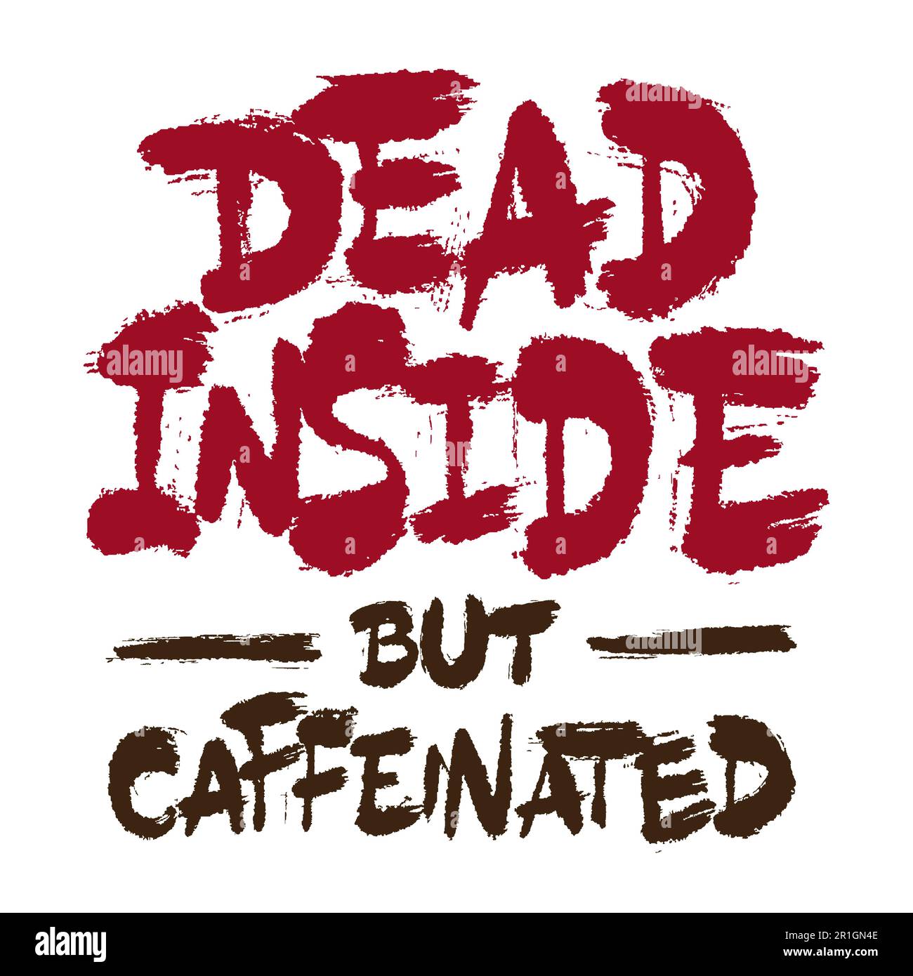 Dead inside but caffeinated hi-res stock photography and images - Alamy