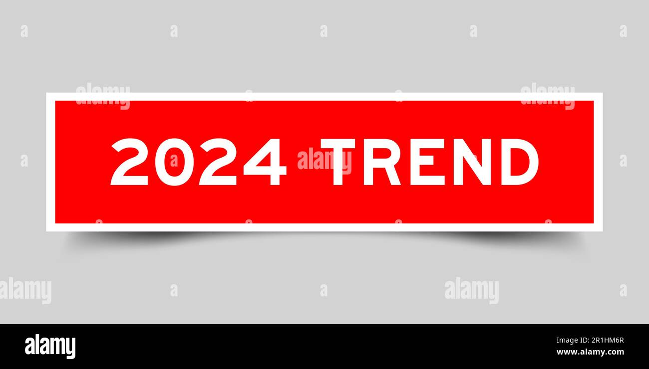 Sticker label with word 2024 trend in red color on gray background ...