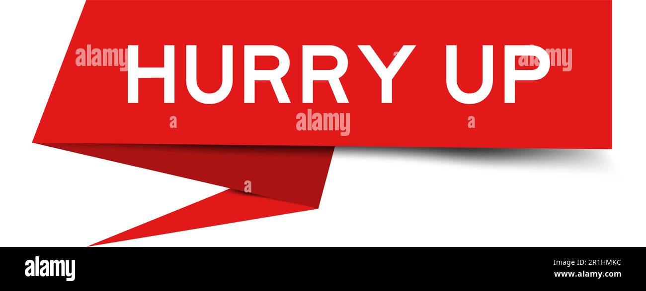 Red color speech banner with word hurry up on white background Stock ...