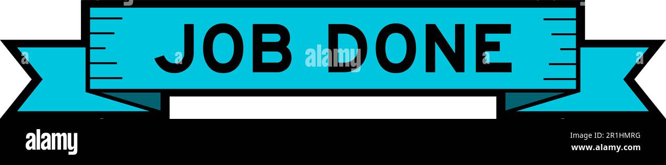 Ribbon label banner with word job done in blue color on white ...