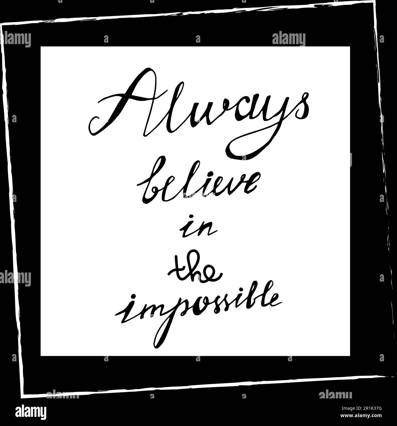 Believe impossible text black hi-res stock photography and images - Alamy