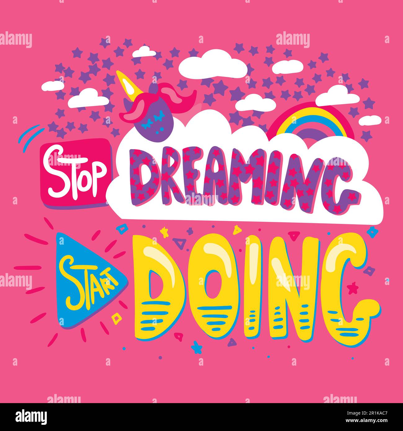 Motivational quote hand drawn vector color lettering. Stop dreaming ...