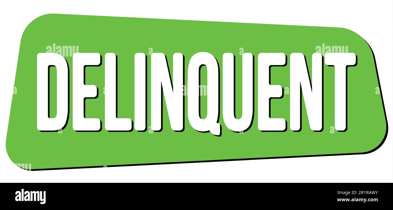 DELINQUENT text written on green trapeze stamp sign Stock Photo - Alamy