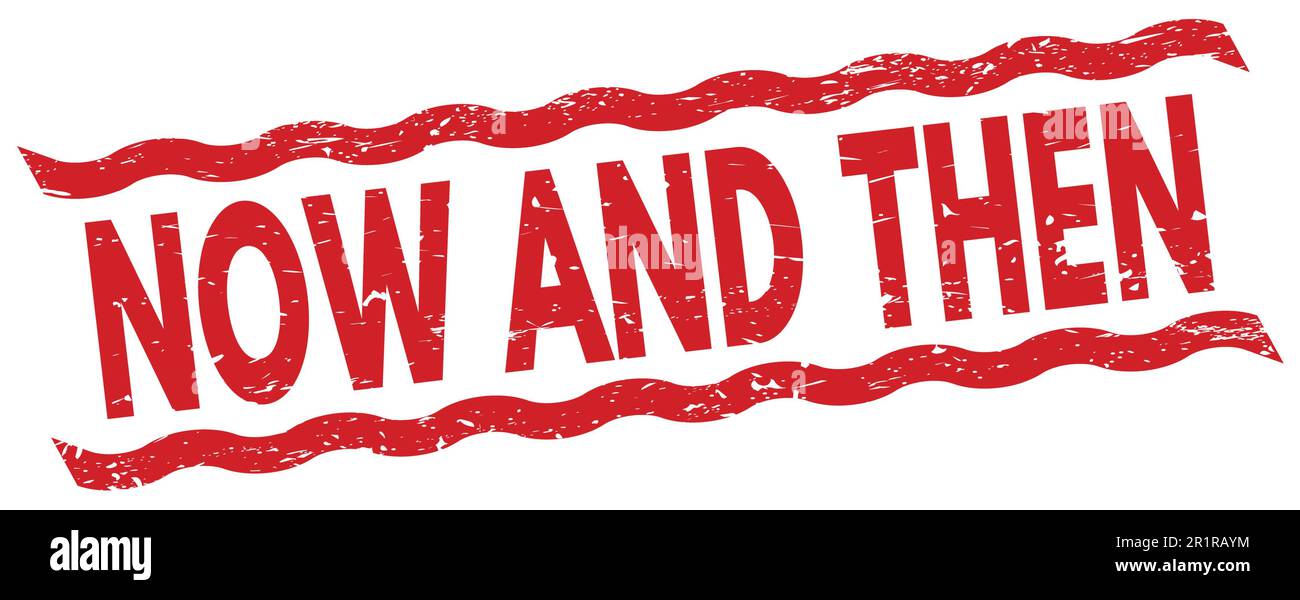 NOW AND THEN text written on red lines stamp sign Stock Photo - Alamy