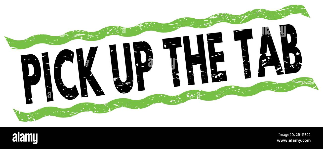 PICK UP THE TAB text written on green-black lines stamp sign Stock ...